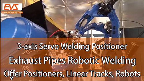 3-axis Servo Welding Positioner | Exhaust Pipes Robotic Welding ...