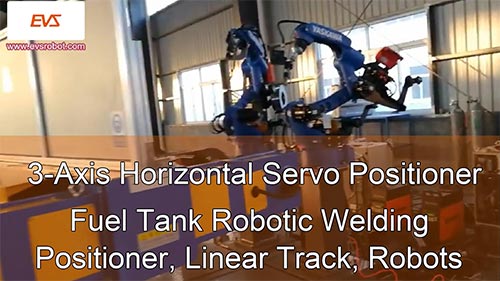 3-Axis Horizontal Servo Positioner | Fuel Tanks Robotic Welding | Positioner, Linear Track ...