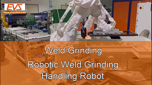 Weld Grinding | Robotic Weld Grinding | Handling Robot - EVS Robot