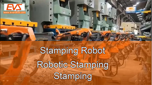 Stamping Robot | Robotic Stamping | Stamping - EVS Robot