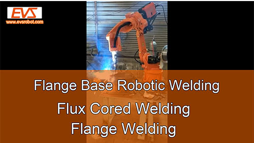 Flange Base Robotic Welding | Flux Cored Welding | Flange Welding - EVS ...