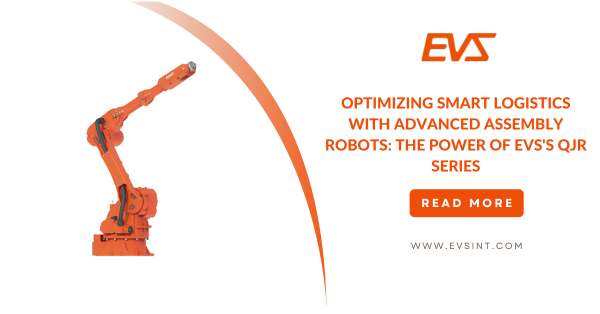 Industrial Robot Arm Supplier and Manufacturer - EVS Robot