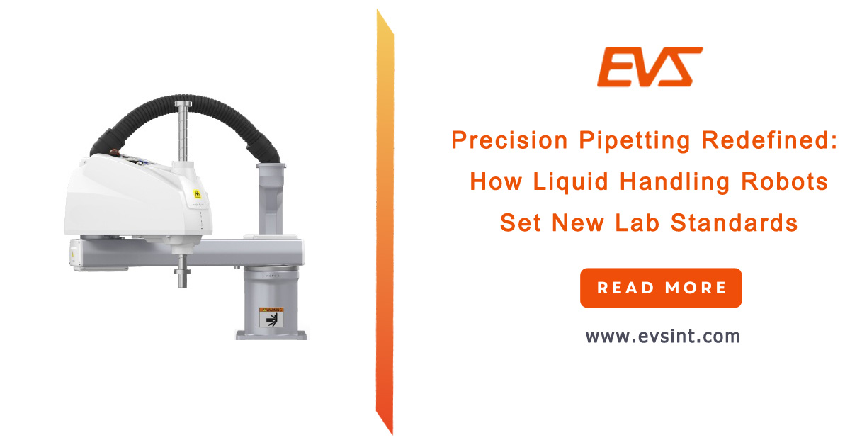Precision Pipetting Redefined: How Liquid Handling Robots Set New Lab Standards - EVS Robot